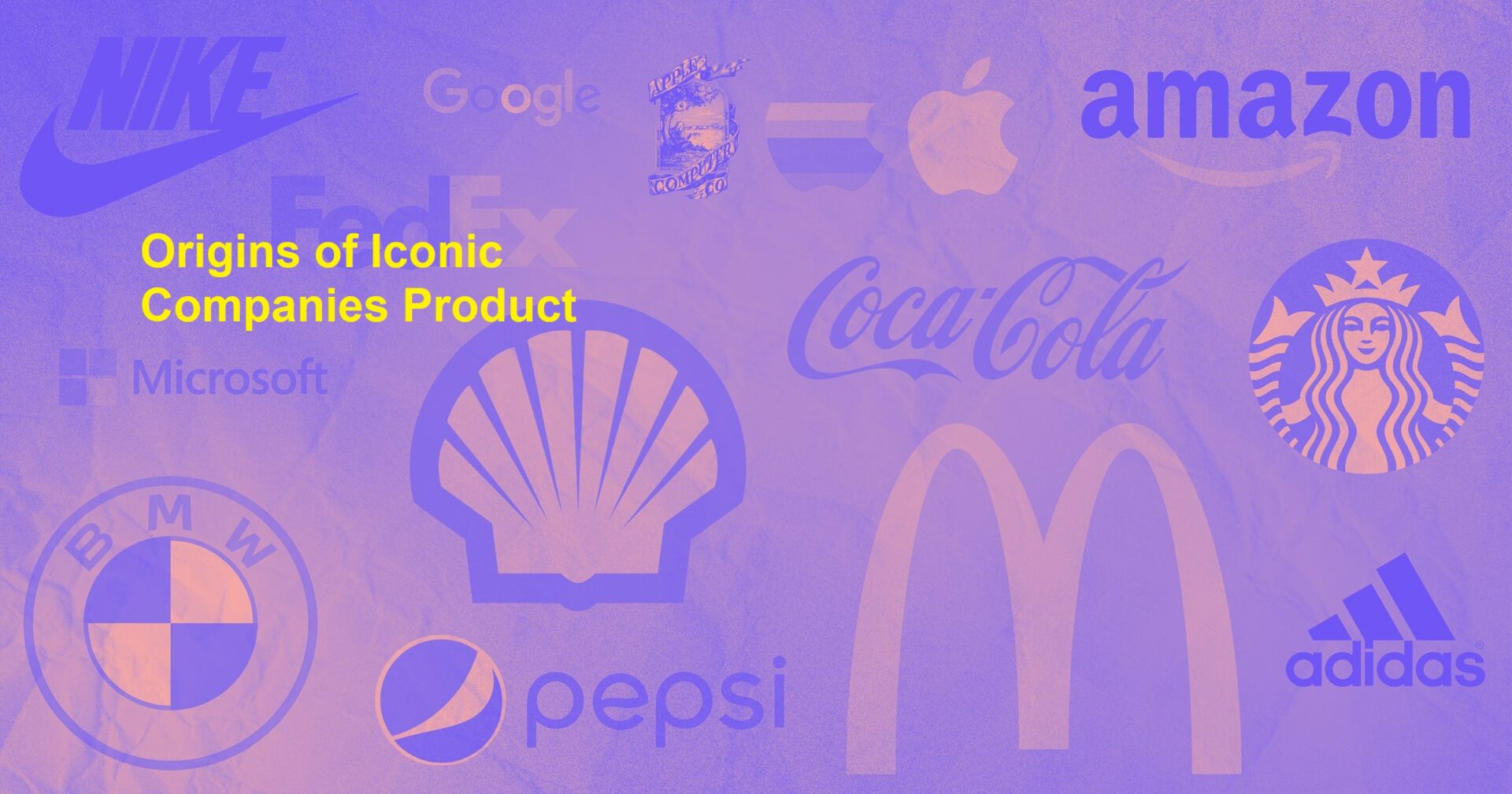 Origins Of Iconic Companies: First Products That Paved The Way | News ...